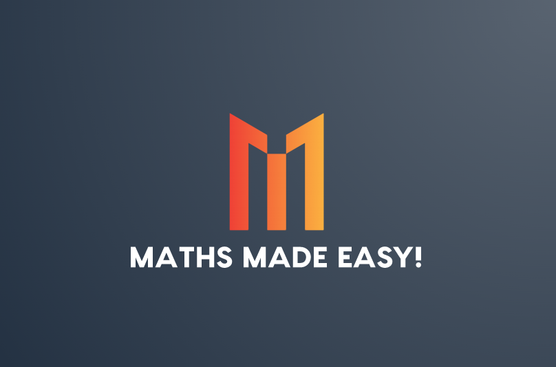 MATHS MADE EASY!